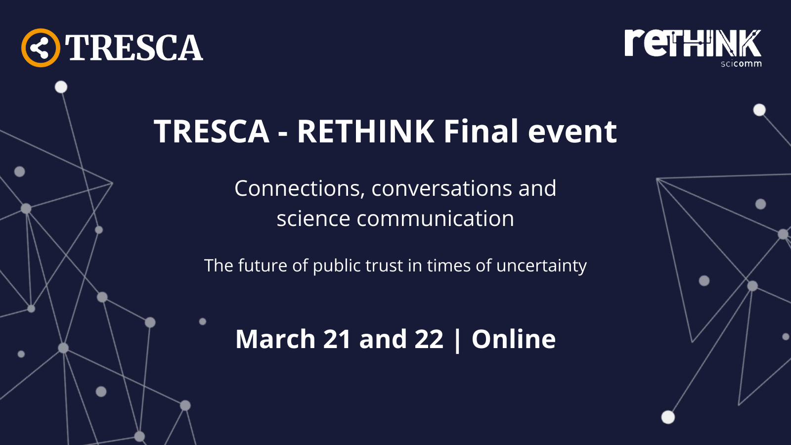 RETHINK-TRESCA Final Event: Connections, Conversations and Science ...